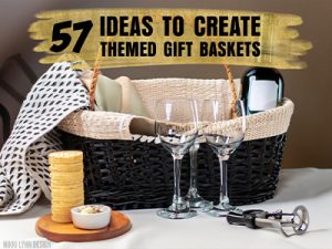 57 Theme Gift Basket Ideas - Nikki Lynn Design